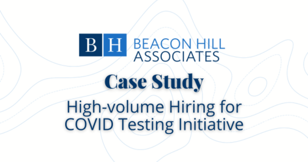 High-volume Hiring for COVID Testing Initiative | Beacon Hill