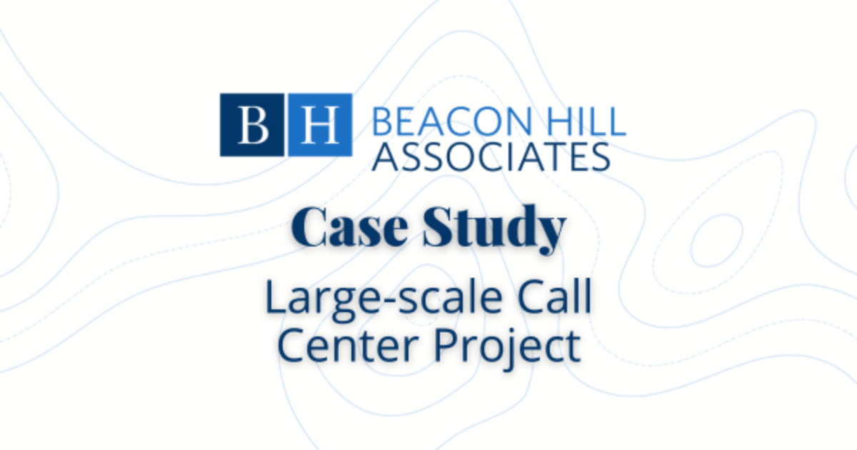 Case Study: Large-scale Call Center Project - Beacon… | Beacon Hill