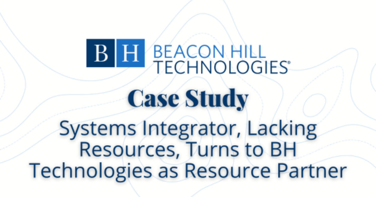 Case Study: Systems Integrator Turns to BH Technologies… | Beacon Hill